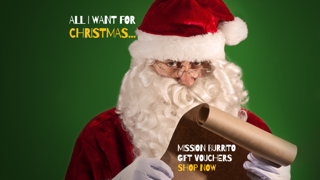 ALL I WANT FOR CHRISTMAS Is BURRITOS! - Mission Burrito
