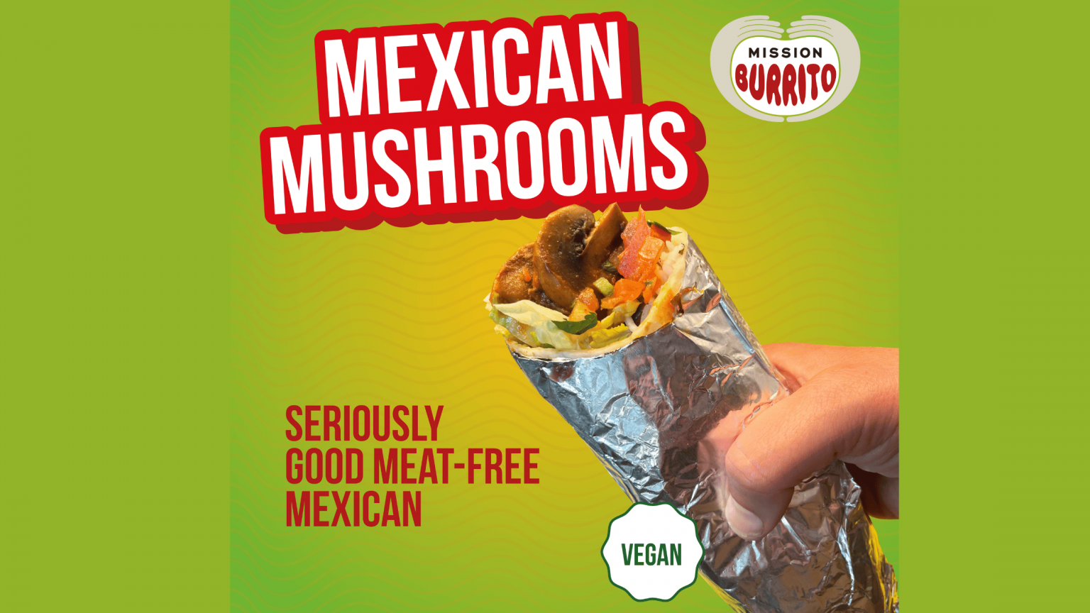 MUSHROOMS MEET MEXICAN MAGIC - Mission Burrito